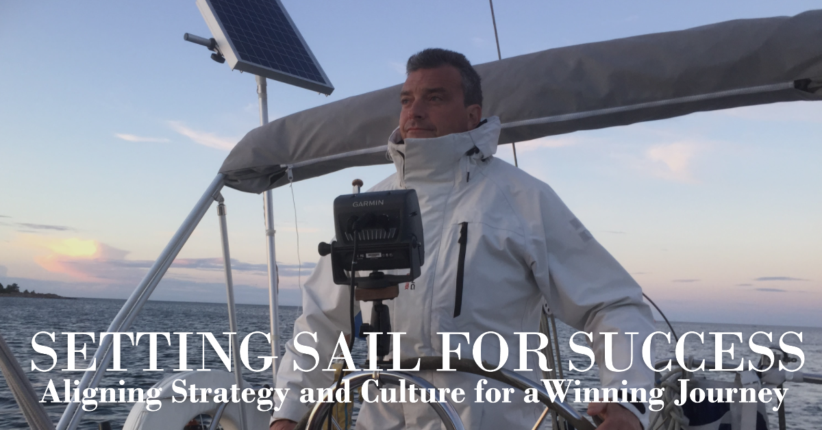 Setting Sail for Success: Aligning Strategy and Culture for a Winning ... Setting Sail for Success: Aligning Strategy and Culture for a Winning ...