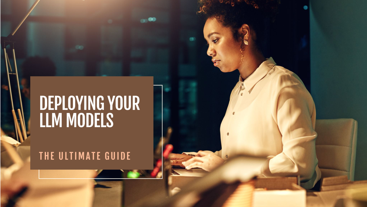 The Ultimate Guide to Deploying Machine Learning (ML) Models The Ultimate Guide to Deploying Machine Learning (ML) Models