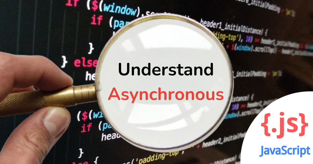 A Quick Guide to Asynchronous Programming In JavaScript A Quick Guide to Asynchronous Programming In JavaScript