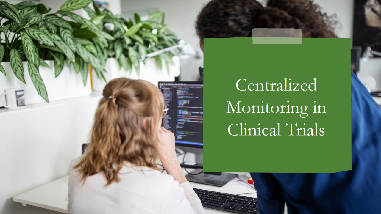 Centralized Monitoring in Clinical Trials: Aligning with Regulatory ... Centralized Monitoring in Clinical Trials: Aligning with Regulatory ...