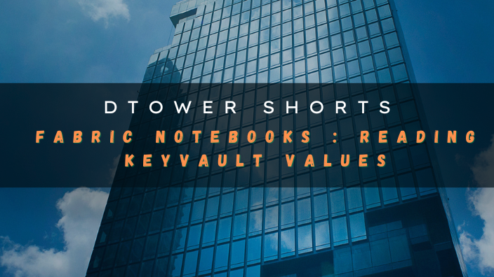 Fabric Notebooks: Reading Keyvault Values Fabric Notebooks: Reading Keyvault Values
