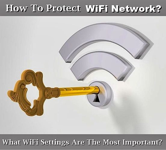 How To Protect Your Wi-Fi Network? How To Protect Your Wi-Fi Network?