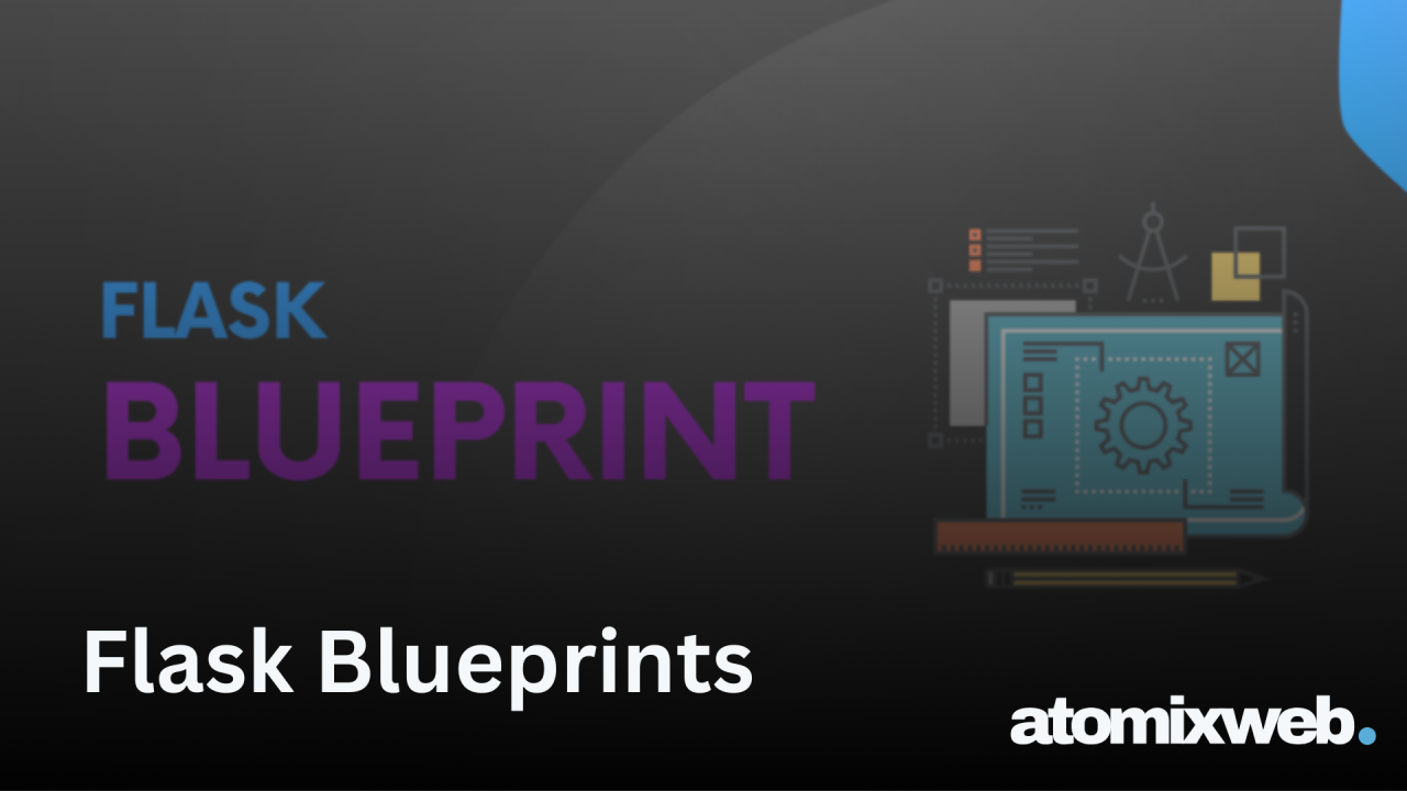 Flask Blueprints Flask Blueprints