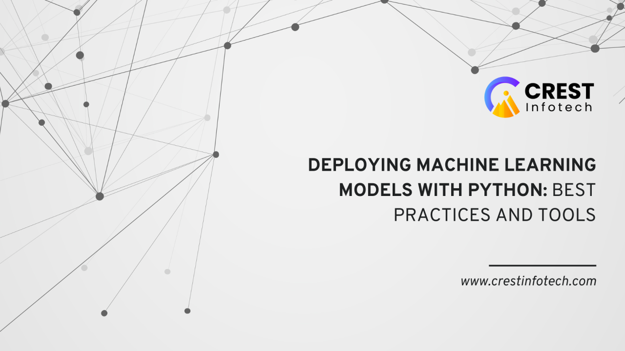 Deploying Machine Learning Models with Python: Best Practices and Tools Deploying Machine Learning Models with Python: Best Practices and Tools