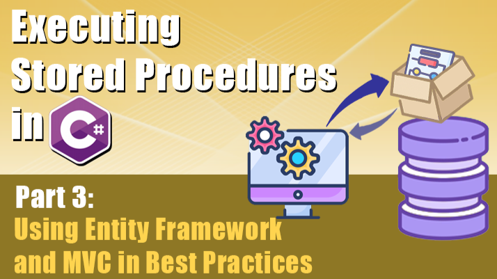 Executing Stored Procedures in C# - Part 3: Using Entity Framework and ... Executing Stored Procedures in C# - Part 3: Using Entity Framework and ...