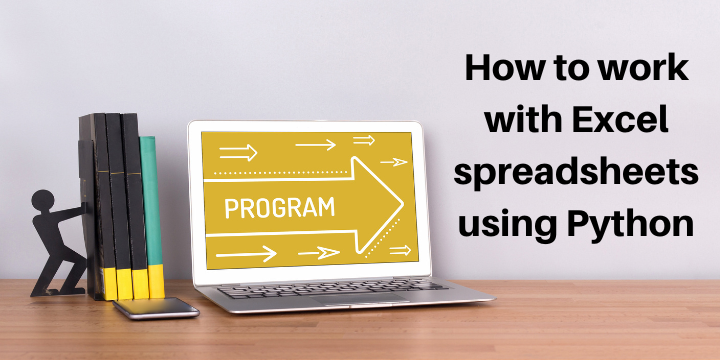 How to Work with Excel Spreadsheets Using Python How to Work with Excel Spreadsheets Using Python