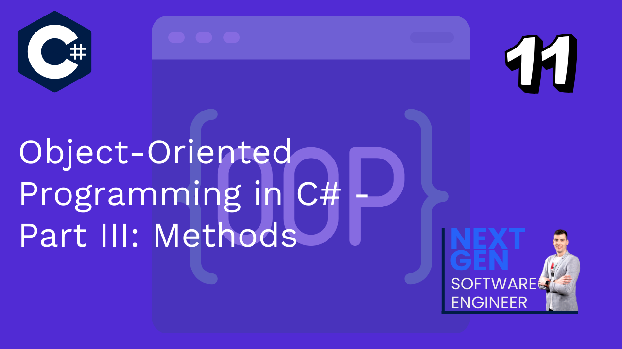 Object-Oriented Programming in C# - Part III: Methods Object-Oriented Programming in C# - Part III: Methods