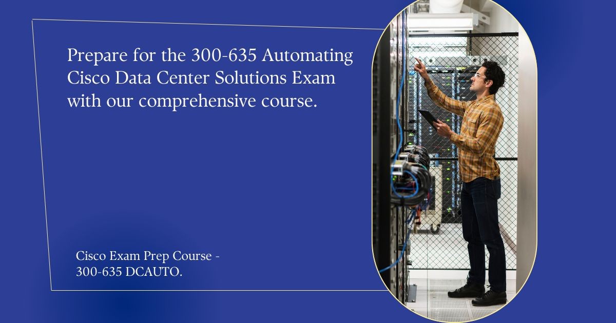 300-635 Automating and Programming Cisco Data Center Solutions (DCAUTO ... 300-635 Automating and Programming Cisco Data Center Solutions (DCAUTO ...