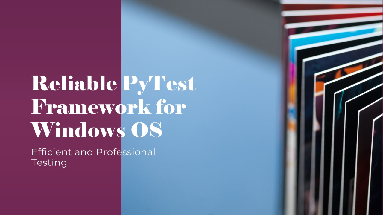 PyTest Framework on Windows OS PyTest Framework on Windows OS