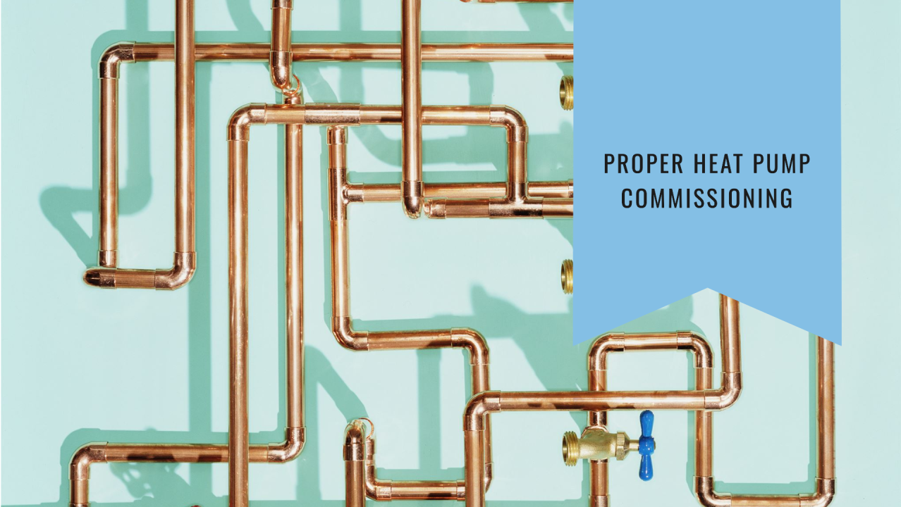 The crucial importance of proper heat pump commissioning The crucial importance of proper heat pump commissioning