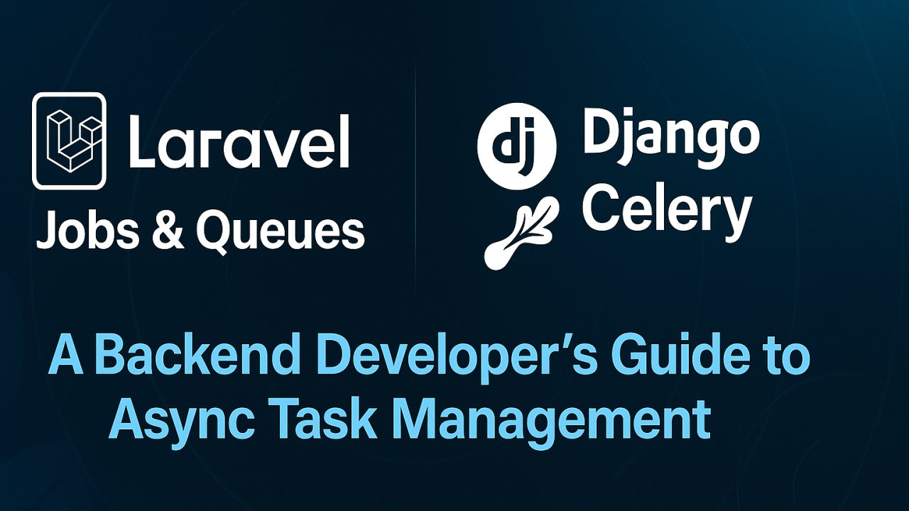 🧠 Laravel Jobs & Queues vs Django Celery: A Backend Developer's Guide ... 🧠 Laravel Jobs & Queues vs Django Celery: A Backend Developer's Guide ...