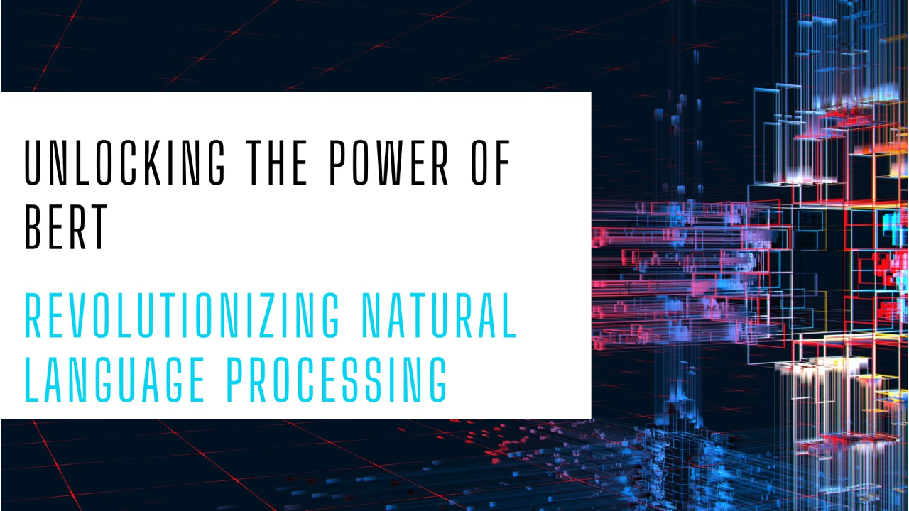 Understanding BERT: Revolutionizing Natural Language Processing Understanding BERT: Revolutionizing Natural Language Processing