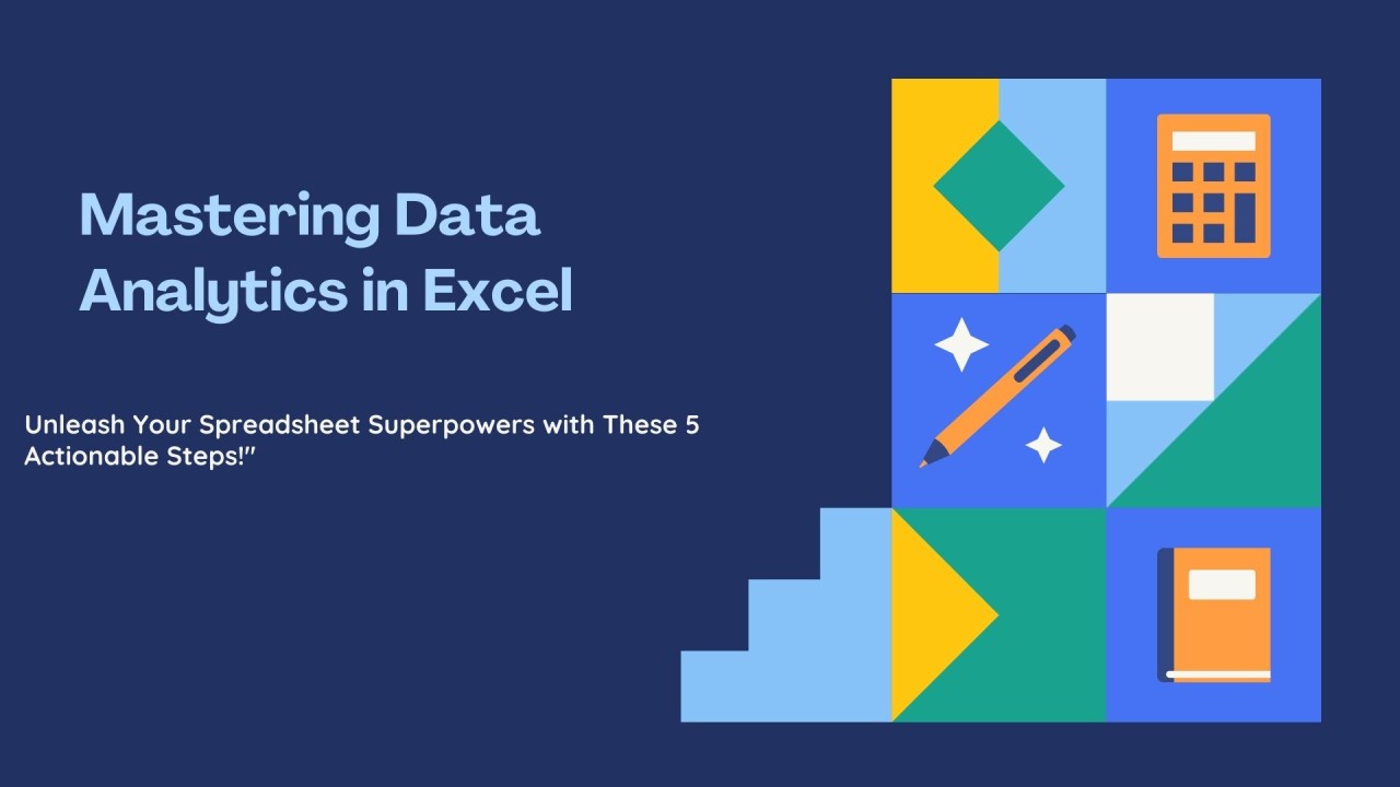Mastering Data Analytics in Excel: Unleash Your Spreadsheet Superpowers ... Mastering Data Analytics in Excel: Unleash Your Spreadsheet Superpowers ...