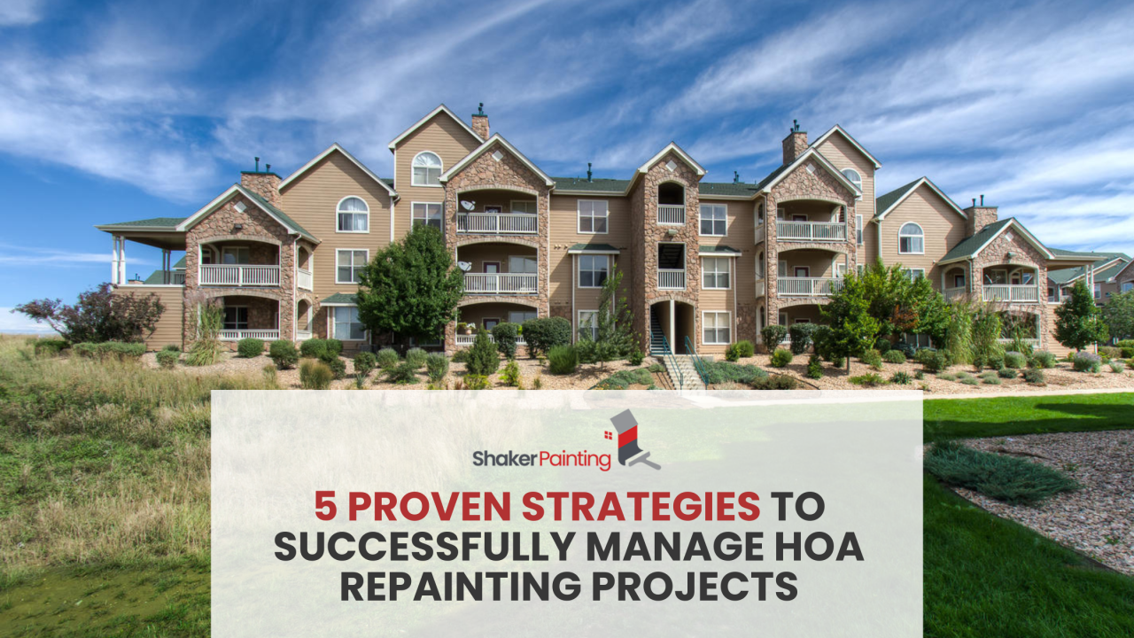 5 Proven Strategies to Successfully Manage HOA Repainting Projects 5 Proven Strategies to Successfully Manage HOA Repainting Projects