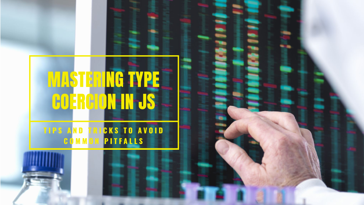 Mastering Type Coercion in JS: Tips and Tricks to Avoid Common Pitfalls Mastering Type Coercion in JS: Tips and Tricks to Avoid Common Pitfalls