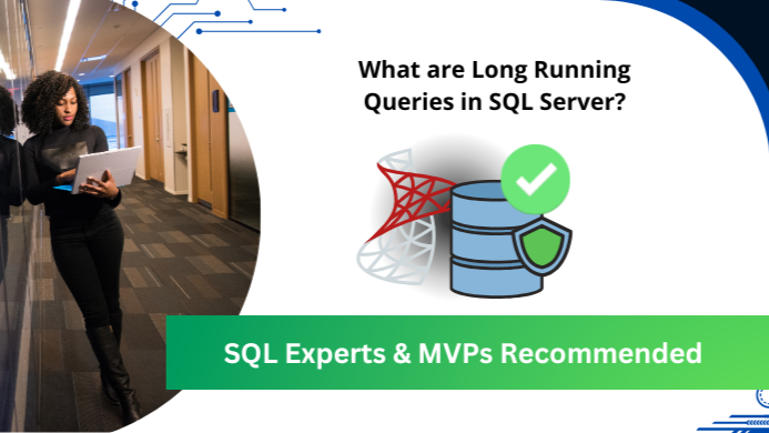 Long Running Queries in SQL Server - Explained and Repaired Long Running Queries in SQL Server - Explained and Repaired