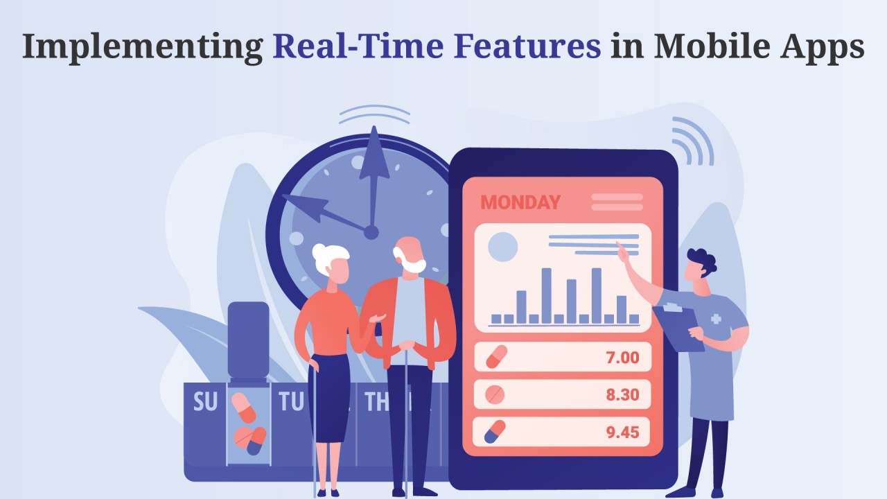 Implementing Real-Time Features in Mobile Apps Implementing Real-Time Features in Mobile Apps