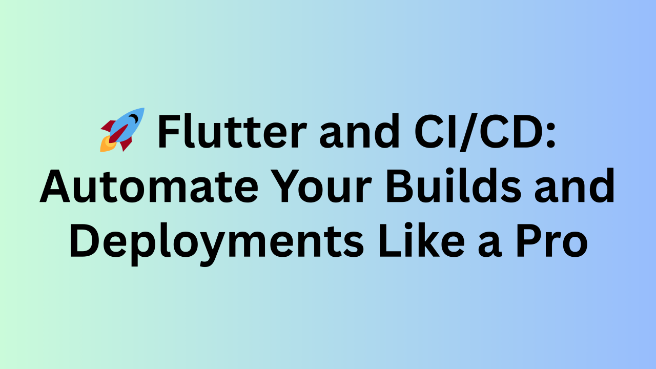 🚀 Flutter and CI/CD: Automate Your Builds and Deployments Like a Pro ... 🚀 Flutter and CI/CD: Automate Your Builds and Deployments Like a Pro ...