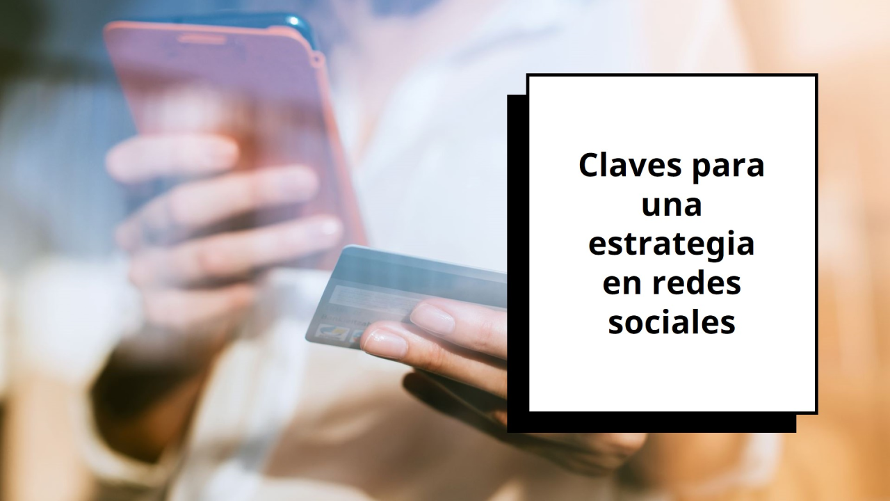 ¿Quieres conocer las claves para crear una estrategia en redes sociales? ¿Quieres conocer las claves para crear una estrategia en redes sociales?