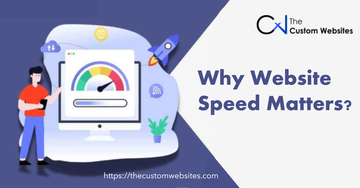 Why Website Speed Matters: The Importance of Fast-Loading We Why Website Speed Matters: The Importance of Fast-Loading We