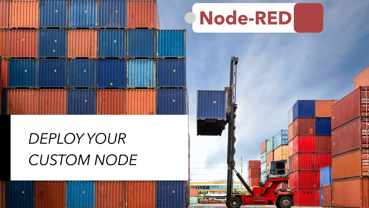 Node-Red: Deploying your custom node to a Docker Container Node-Red: Deploying your custom node to a Docker Container