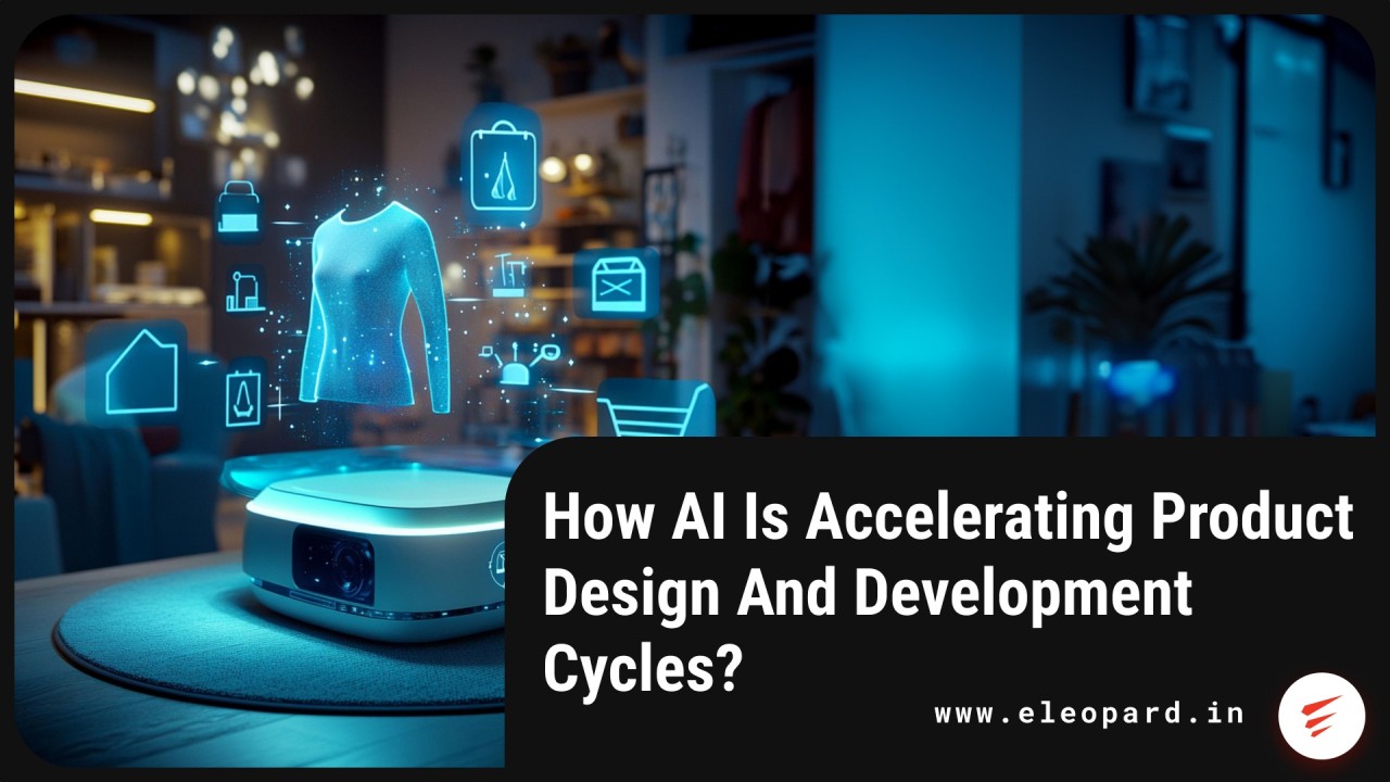How is AI Accelerating Product Design and Development Cycles? How is AI Accelerating Product Design and Development Cycles?