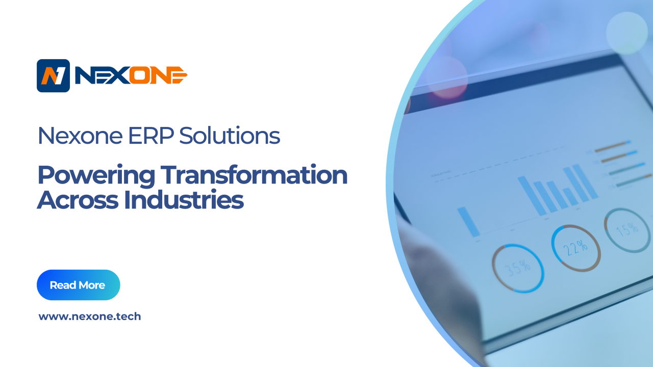 Nexone ERP Solutions: Powering Transformation Across Industries Nexone ERP Solutions: Powering Transformation Across Industries