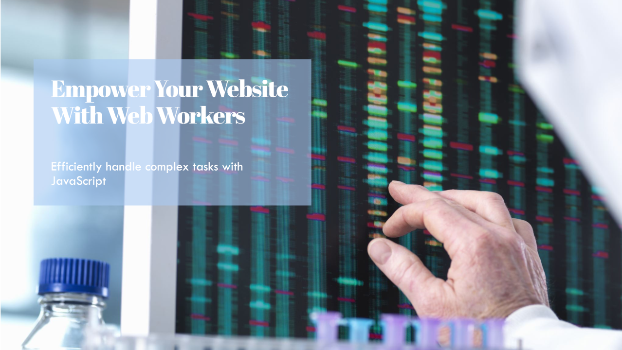 Web Workers in JavaScript Web Workers in JavaScript