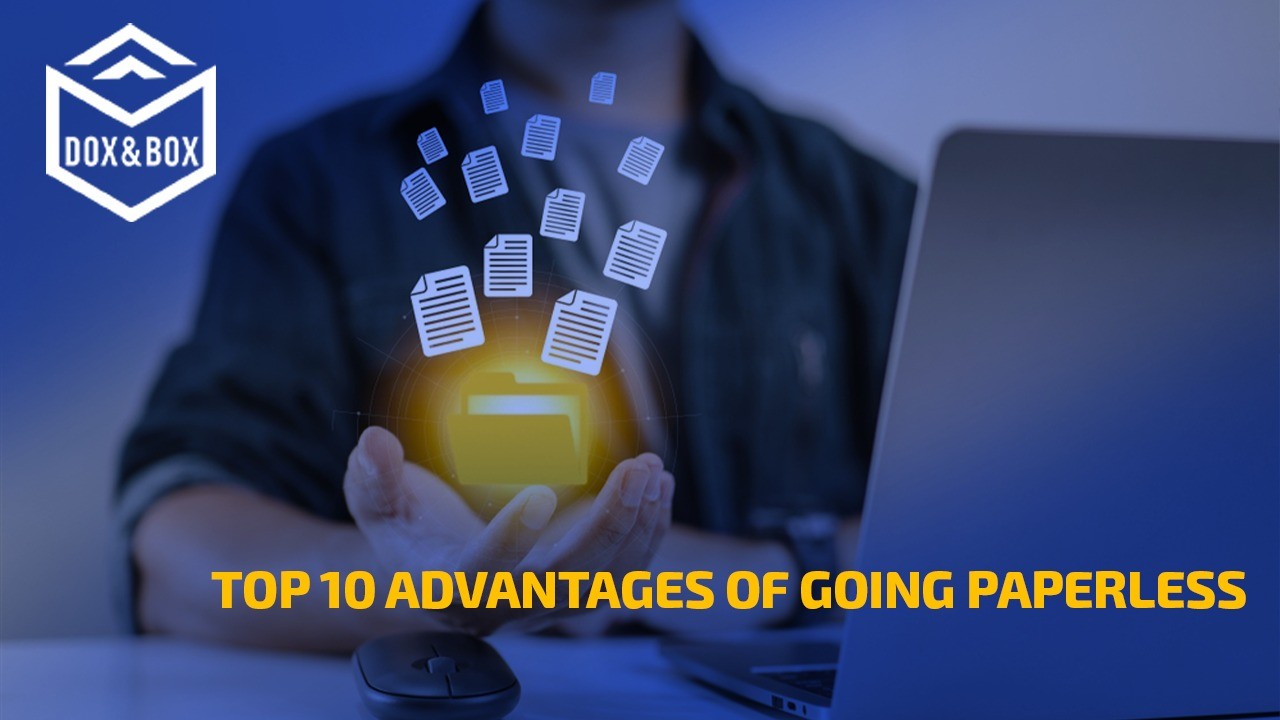 TOP 10 ADVANTAGES OF GOING PAPERLESS TOP 10 ADVANTAGES OF GOING PAPERLESS