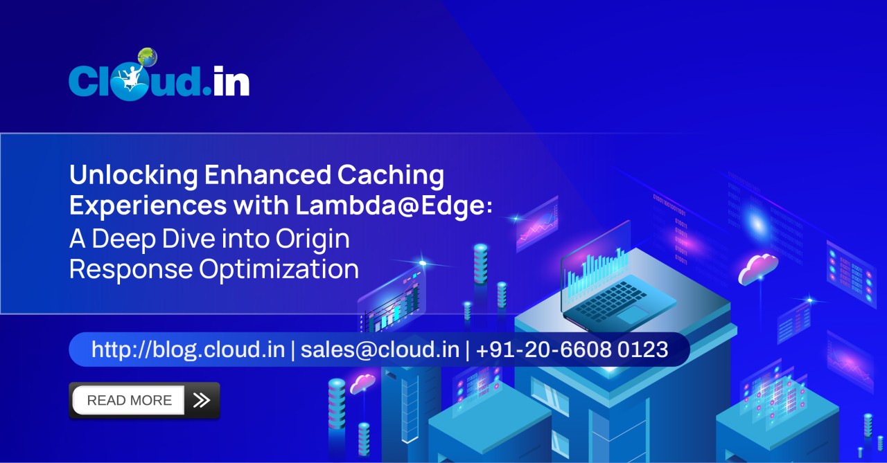 Unlocking Enhanced Caching Experiences with Lambda@Edge: A Deep Dive ... Unlocking Enhanced Caching Experiences with Lambda@Edge: A Deep Dive ...