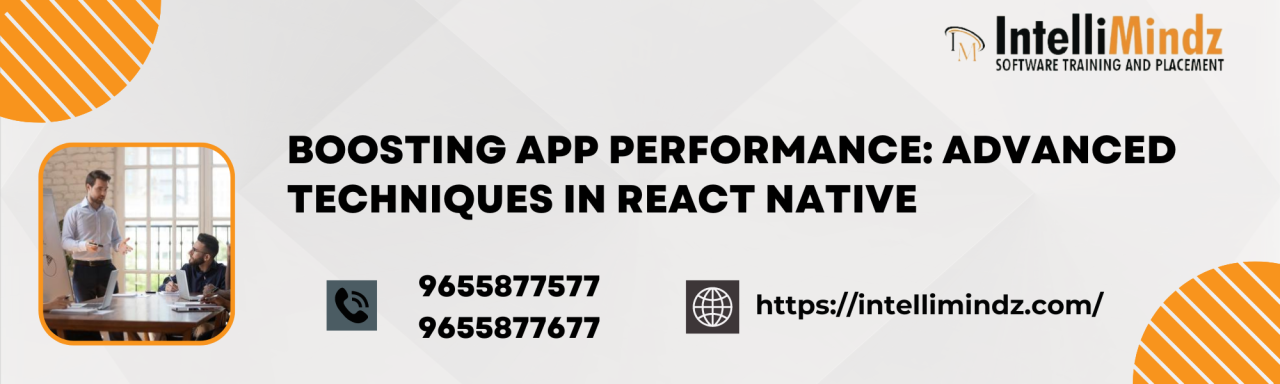 Boosting App Performance: Advanced Techniques in React Native Boosting App Performance: Advanced Techniques in React Native