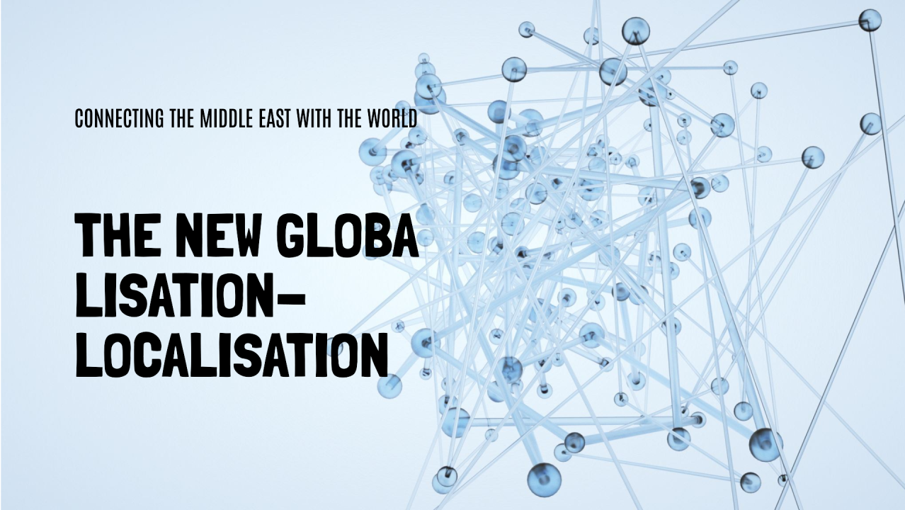The New Globalisation – Understanding The Real Meaning of Localisation The New Globalisation – Understanding The Real Meaning of Localisation