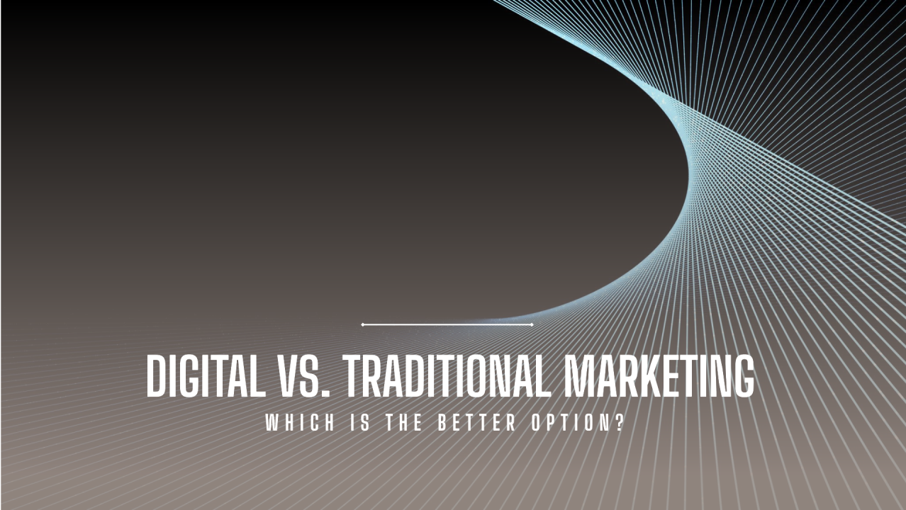 Digital Marketing vs. Traditional Marketing: Which is Better? Digital Marketing vs. Traditional Marketing: Which is Better?