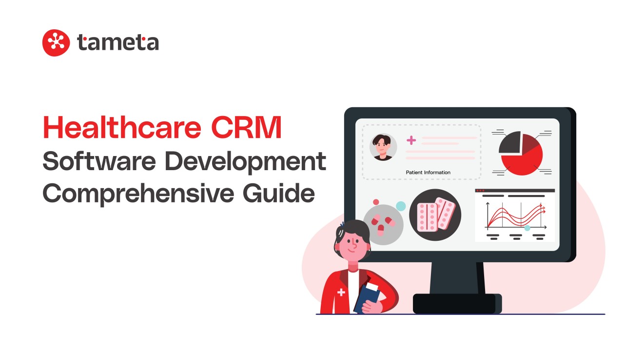 Healthcare CRM Software Development - Comprehensive Guide | Tameta Tech Healthcare CRM Software Development - Comprehensive Guide | Tameta Tech