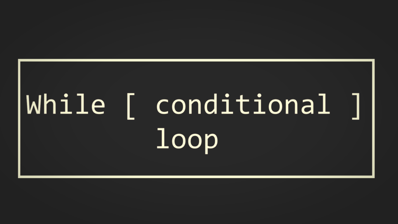 Bash scripting - while conditional loop Bash scripting - while conditional loop