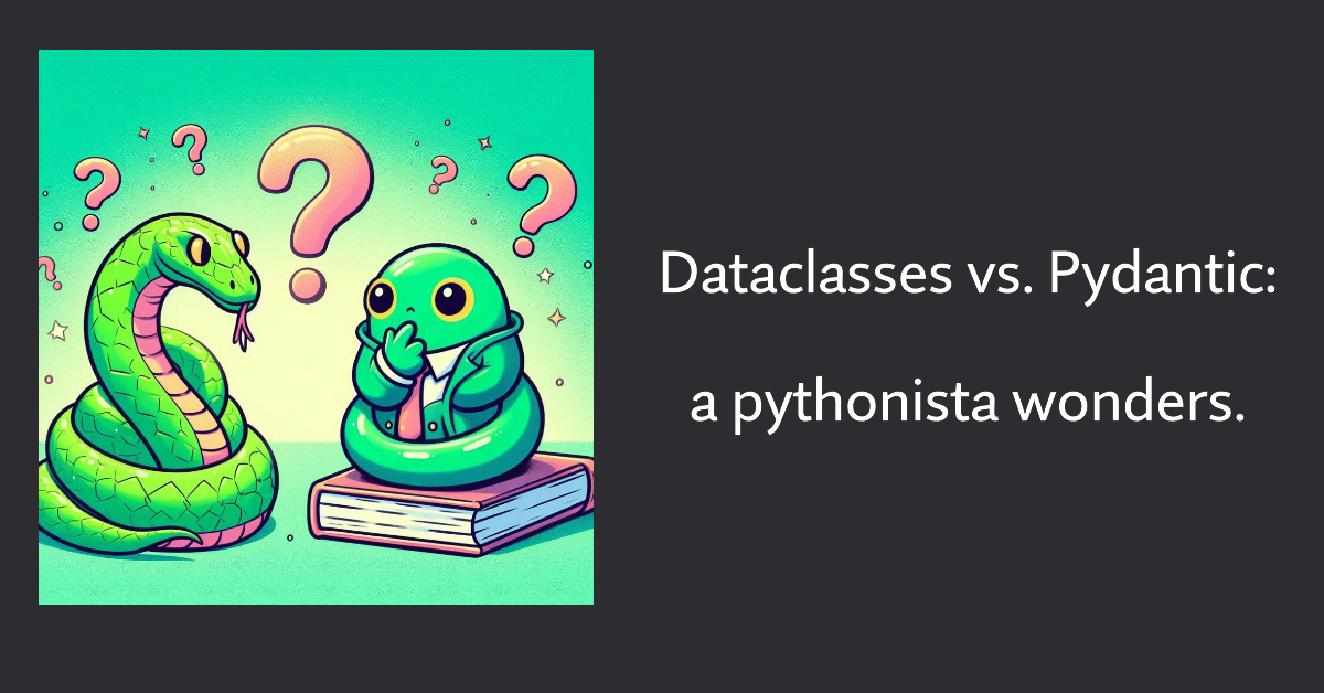 Python Dataclasses vs. Pydantic: Which Should You Use? | Fernando Barbosa Python Dataclasses vs. Pydantic: Which Should You Use? | Fernando Barbosa