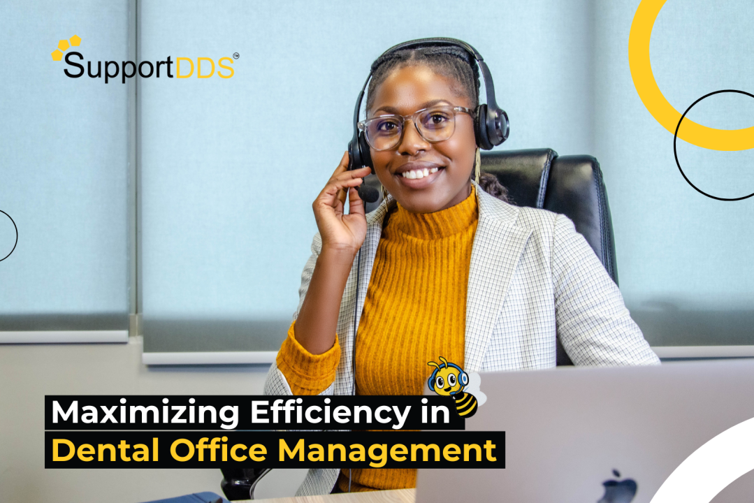 Maximizing Efficiency in Dental Office Management Maximizing Efficiency in Dental Office Management