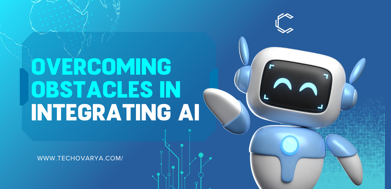 How to Address the Major Obstacles in Integrating AI into Your Organization How to Address the Major Obstacles in Integrating AI into Your Organization