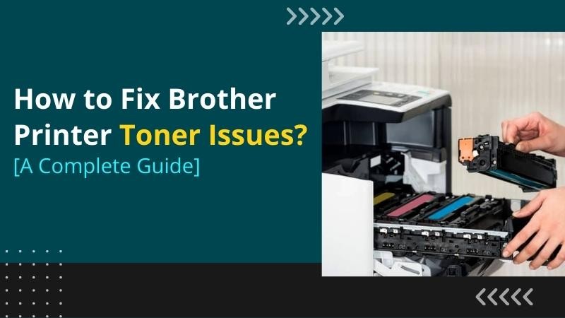How to Fix Brother Printer Toner Issues? How to Fix Brother Printer Toner Issues?