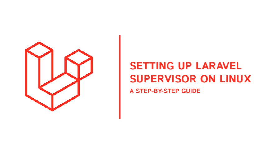 Laravel Process Management: Install & Configure Supervisor Laravel Process Management: Install & Configure Supervisor