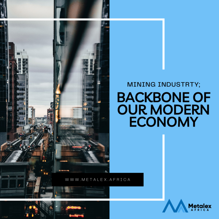 Mining Industry; the backbone of our modern economy Mining Industry; the backbone of our modern economy
