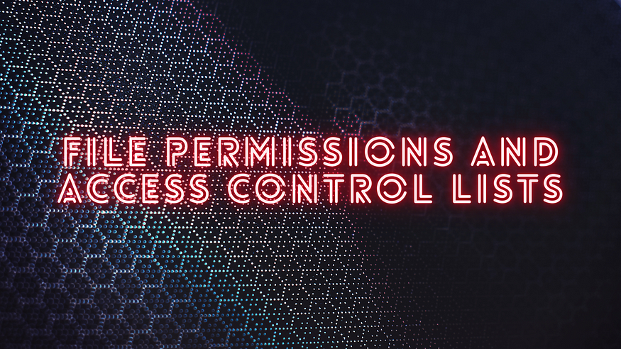 Day 6 Task: File Permissions and Access Control Lists Day 6 Task: File Permissions and Access Control Lists