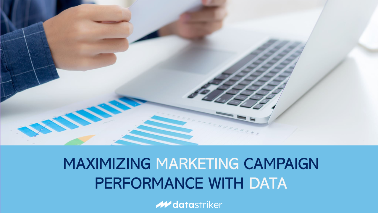 Maximizing Marketing Campaign Performance with Data Maximizing Marketing Campaign Performance with Data