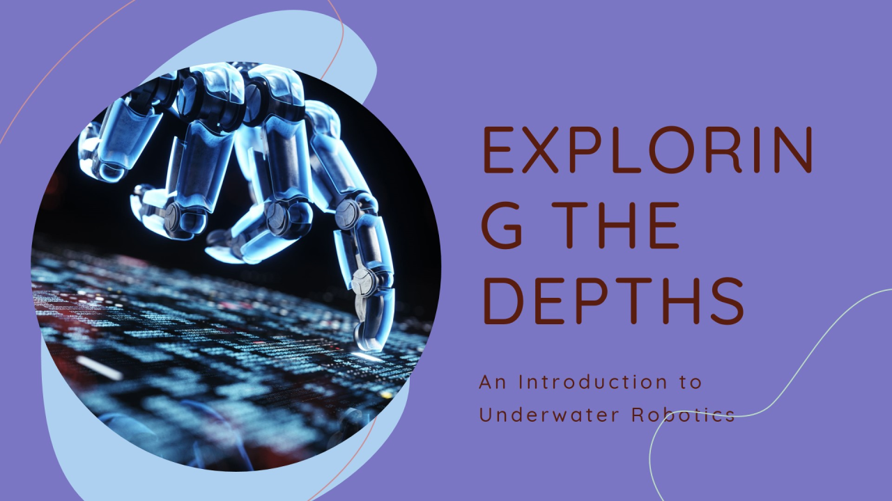 Introduction to Underwater Robotics Introduction to Underwater Robotics