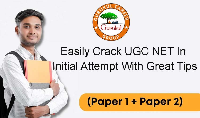Easily Crack UGC NET In Initial Attempt With Great Tips Easily Crack UGC NET In Initial Attempt With Great Tips