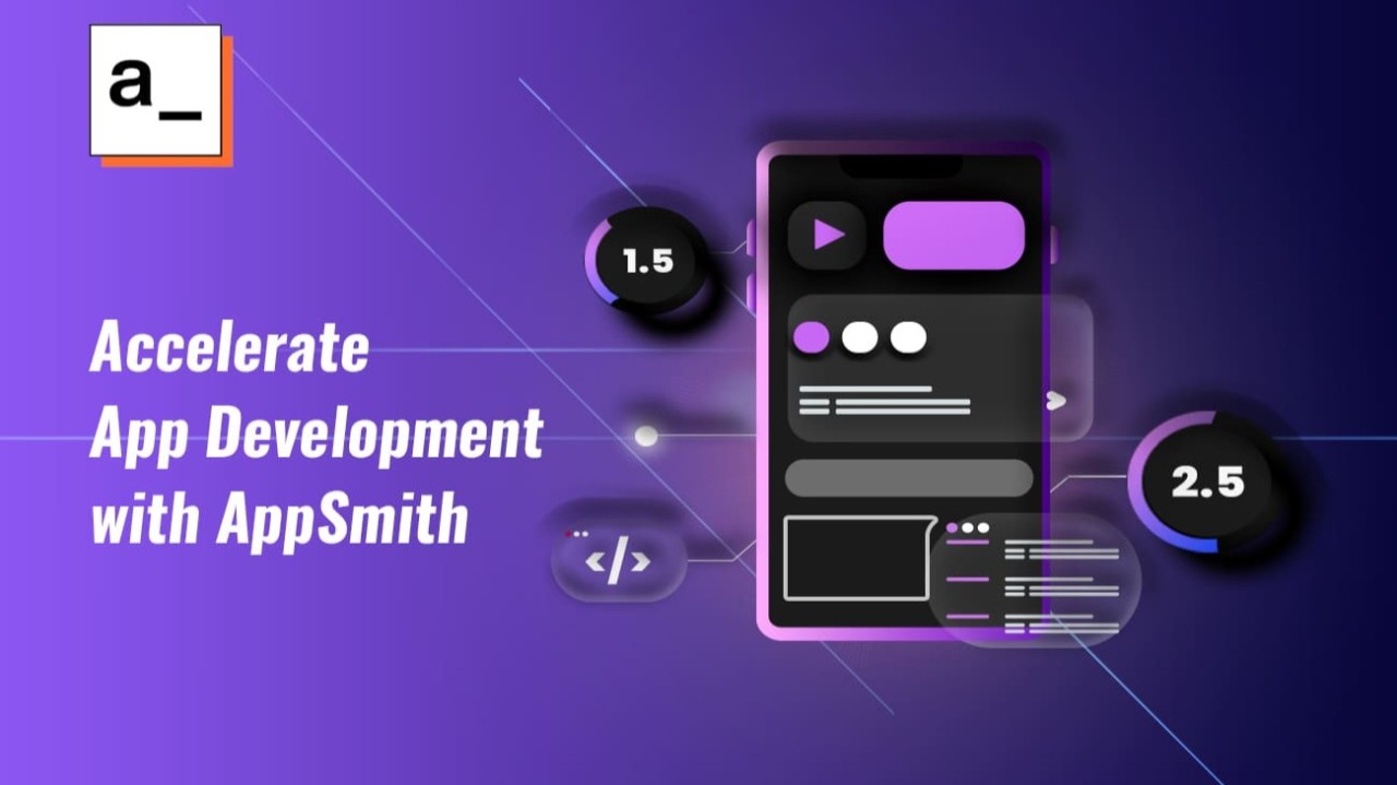 Accelerating App Development with AppSmith - Your Guide to Low-Code/No ... Accelerating App Development with AppSmith - Your Guide to Low-Code/No ...