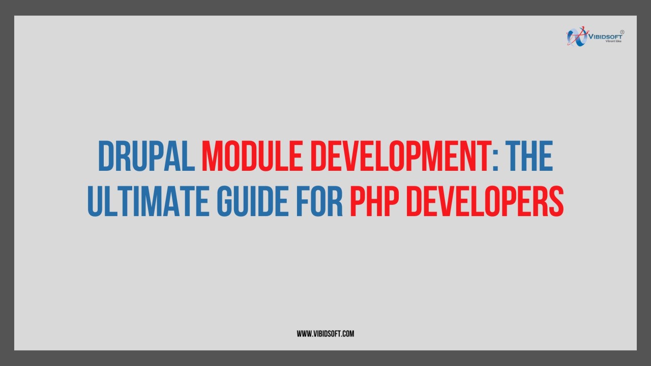 Drupal Module Development: The Ultimate Guide for PHP Developers Drupal Module Development: The Ultimate Guide for PHP Developers