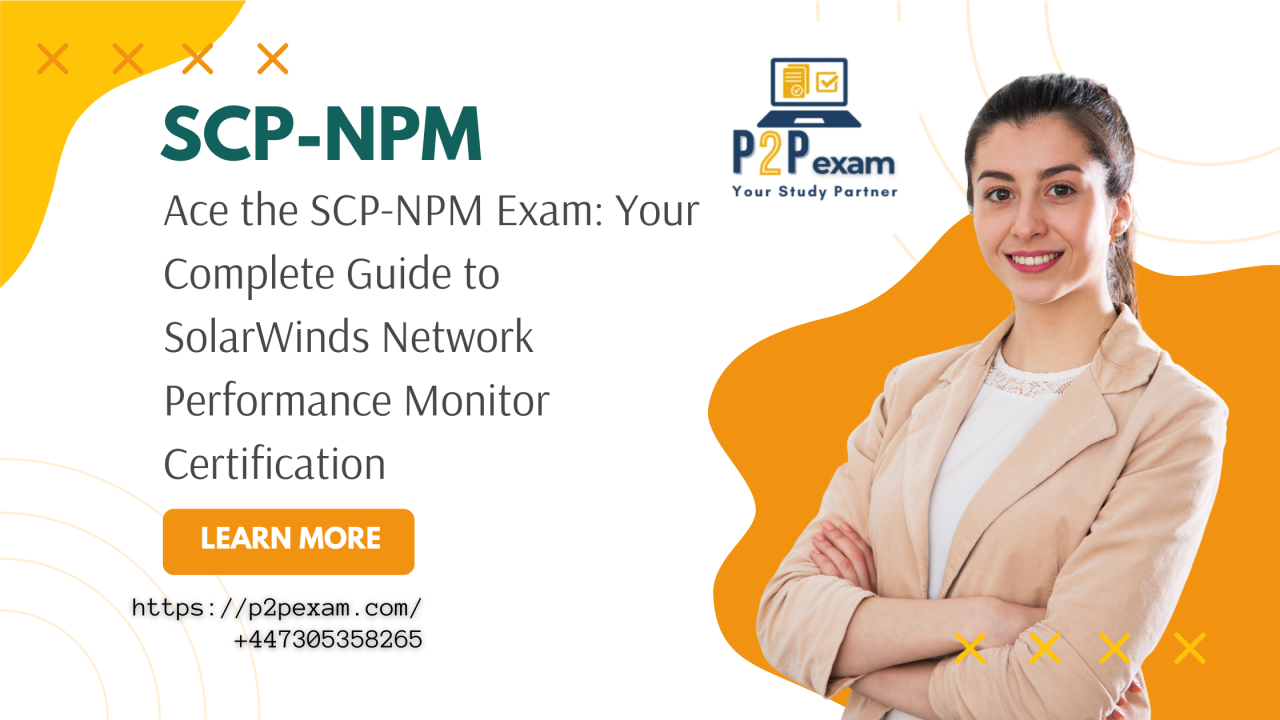 Mastering the SCP-NPM Exam: Your Guide to Becoming a SolarWinds ... Mastering the SCP-NPM Exam: Your Guide to Becoming a SolarWinds ...