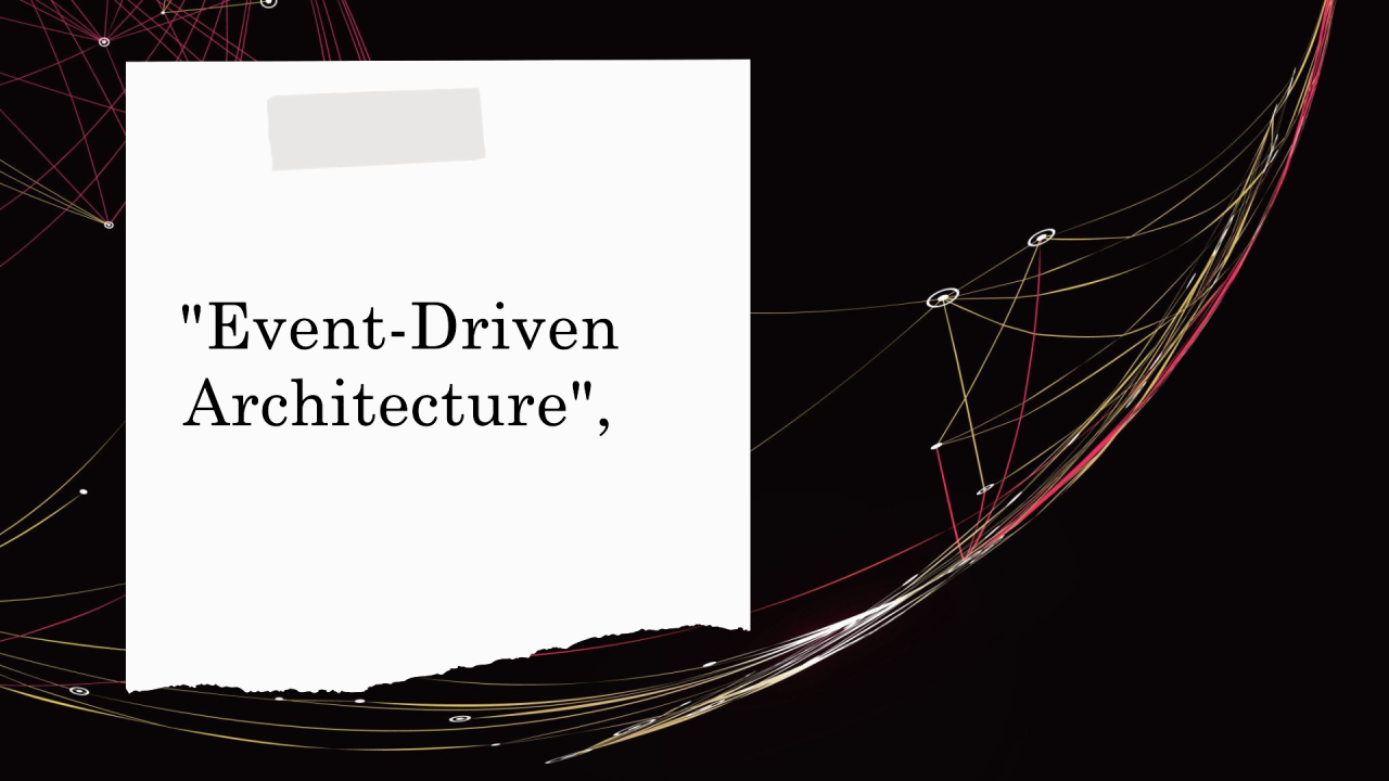 Exploring Event-Driven Architecture: The Future of Scalable Systems Exploring Event-Driven Architecture: The Future of Scalable Systems