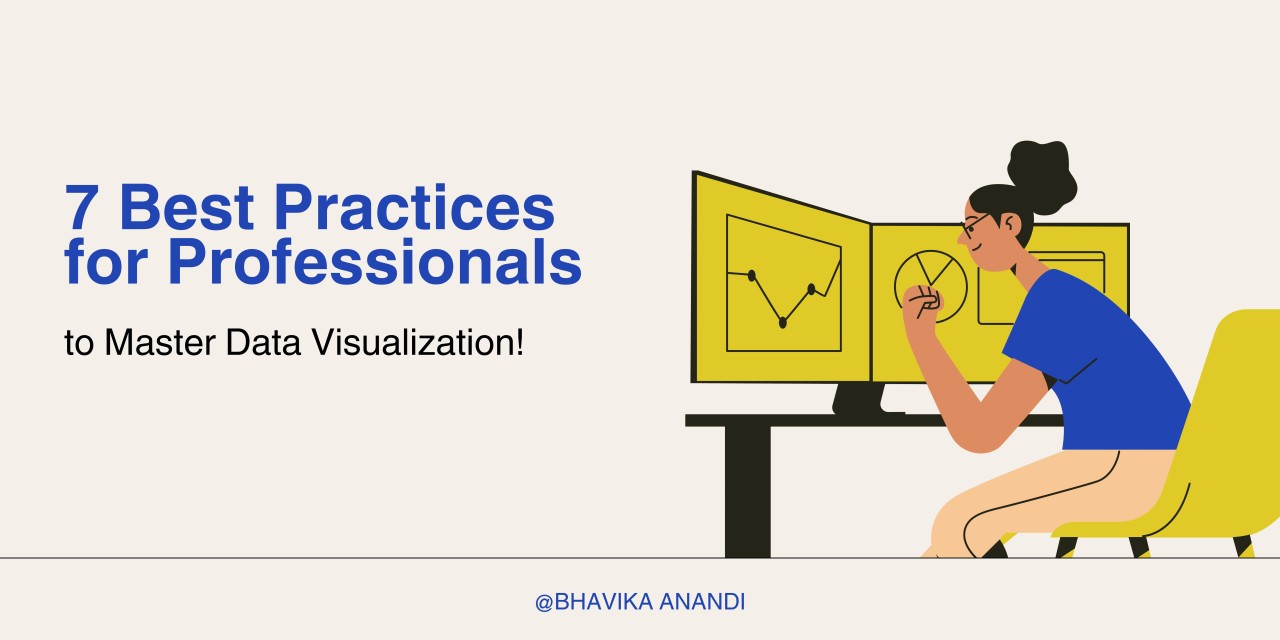 Mastering Data Visualization: 7 Best Practices for Professionals Mastering Data Visualization: 7 Best Practices for Professionals